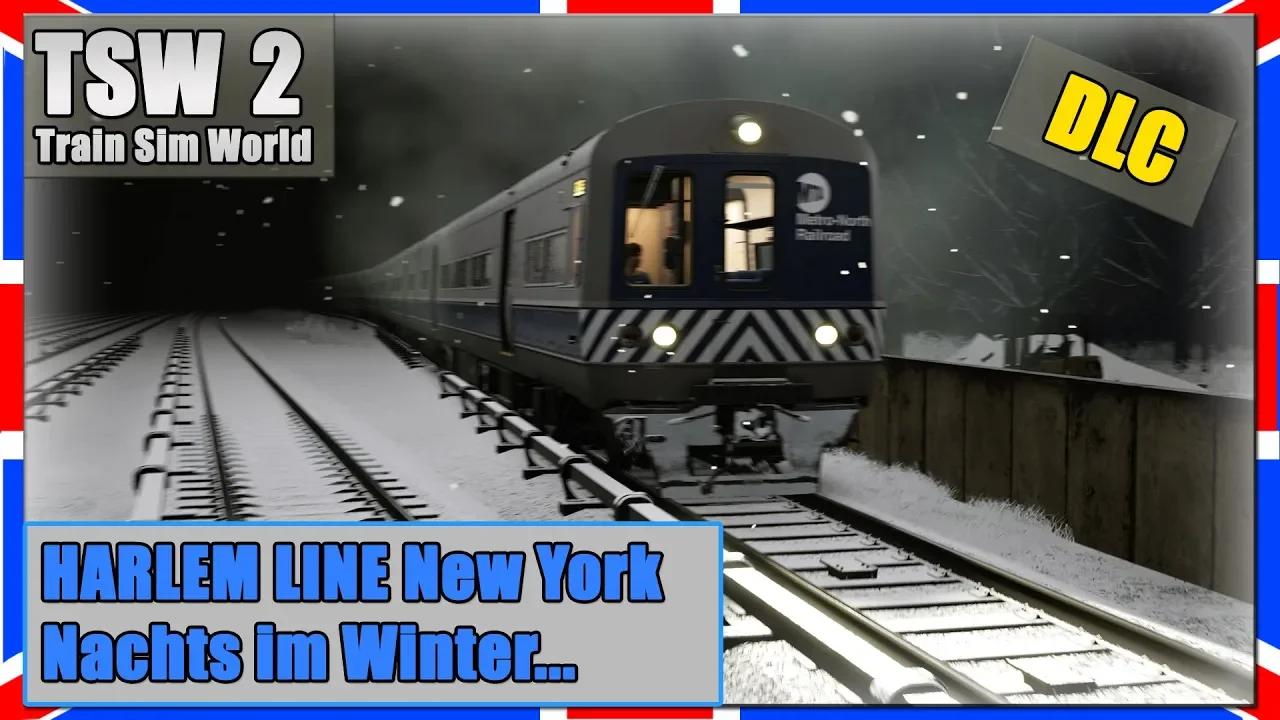 Train Sim World 2 | HARLEM LINE | Nachtfahrt im Winter in New York ...