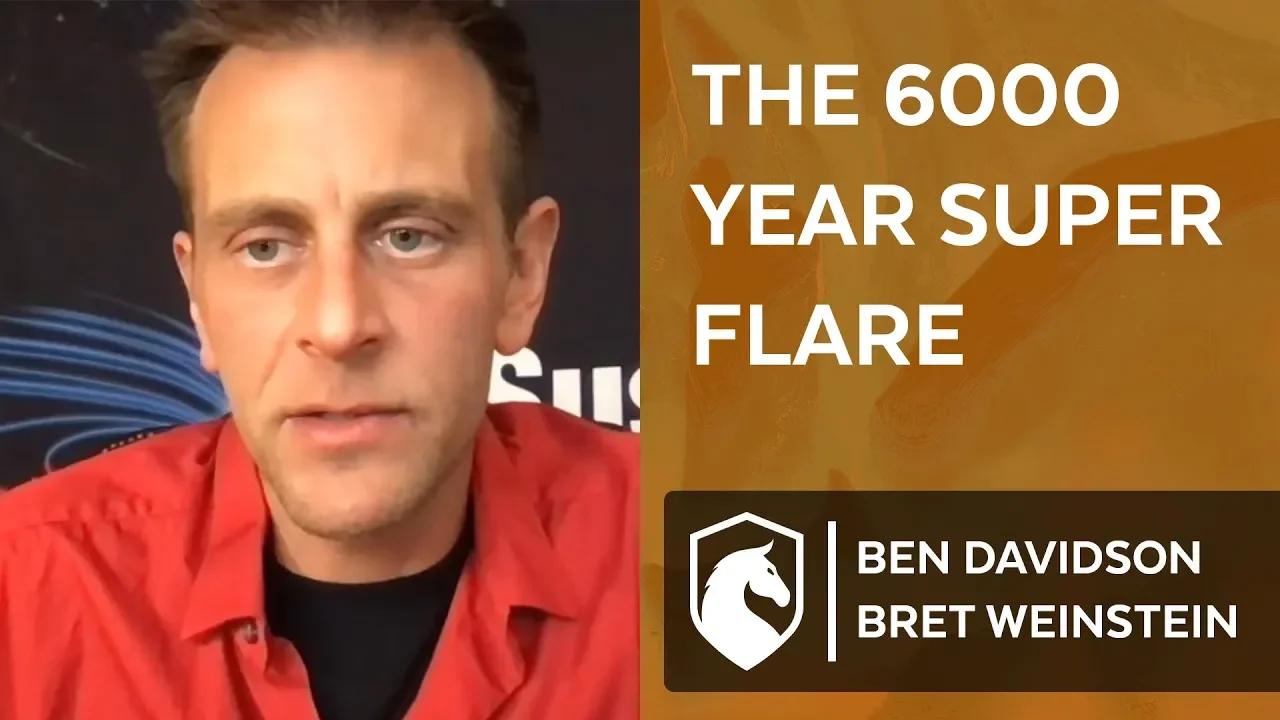 The 6000 year super flare from our sun and what causes it (Bret ...