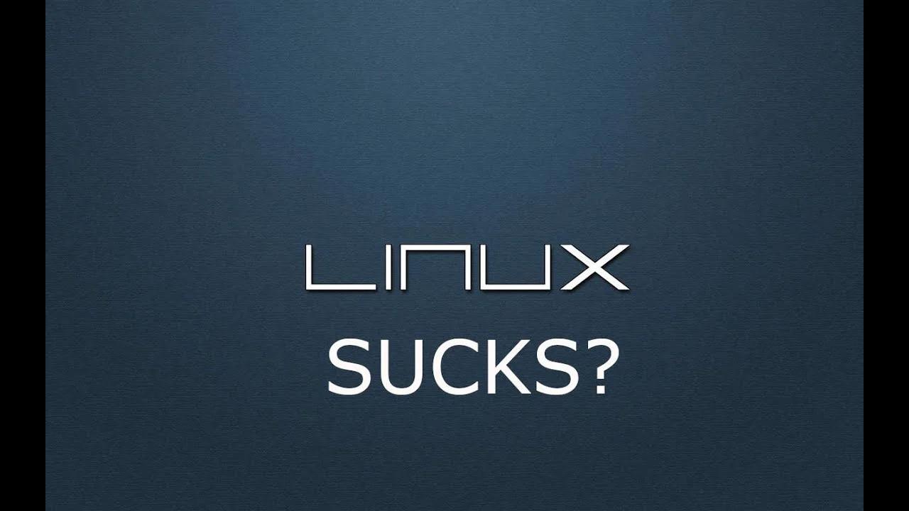 Linux Sucks?