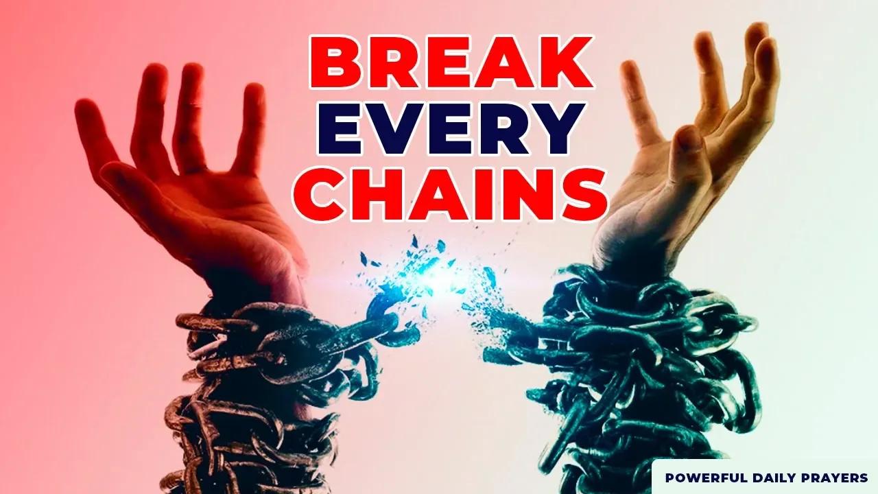 BREAK EVERY CHAINS Of Hardship Over Your Life With This Powerful Prayer To God For Everyday Miracles
