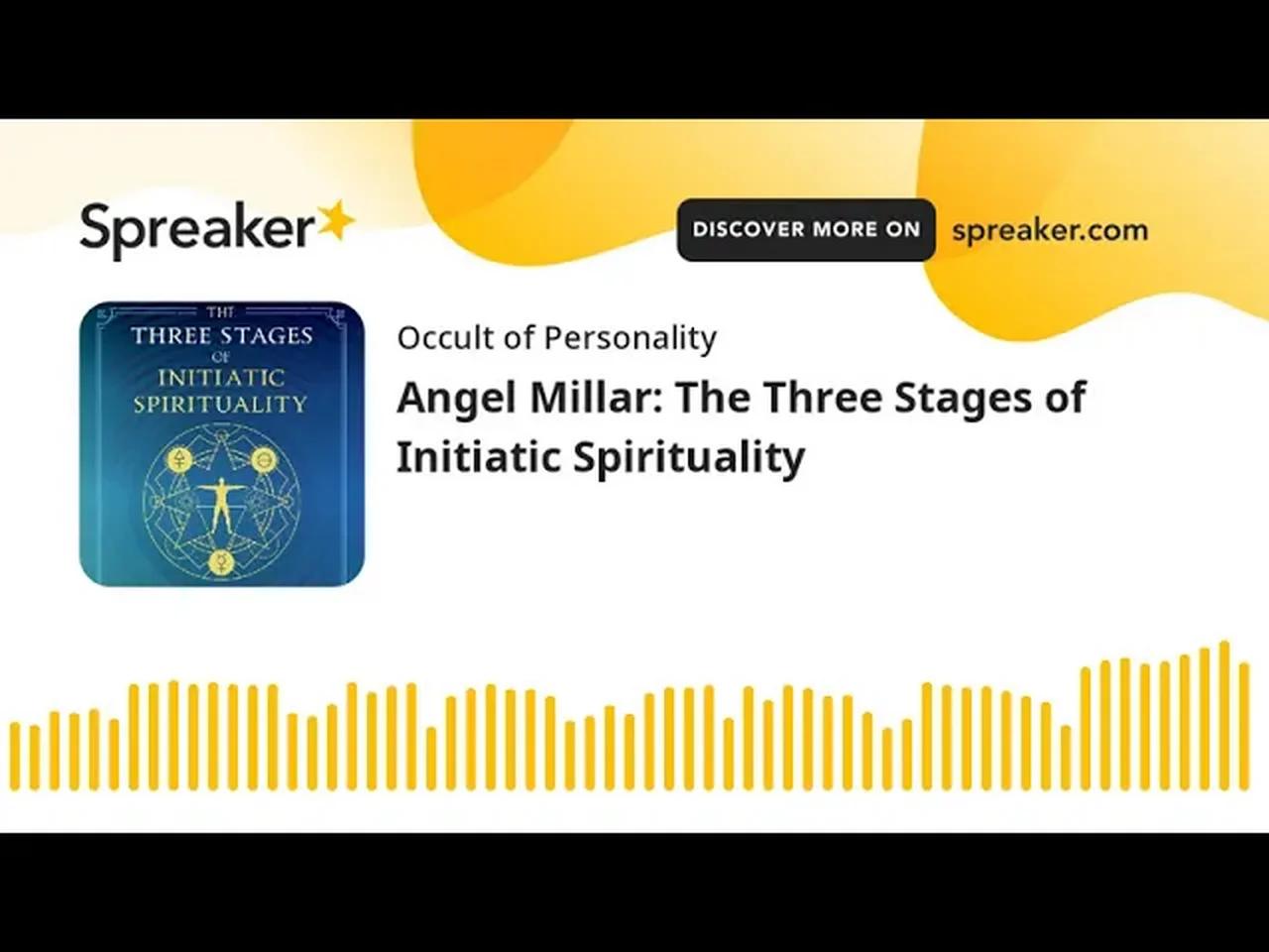 Angel Millar: The Three Stages of Initiatic Spirituality