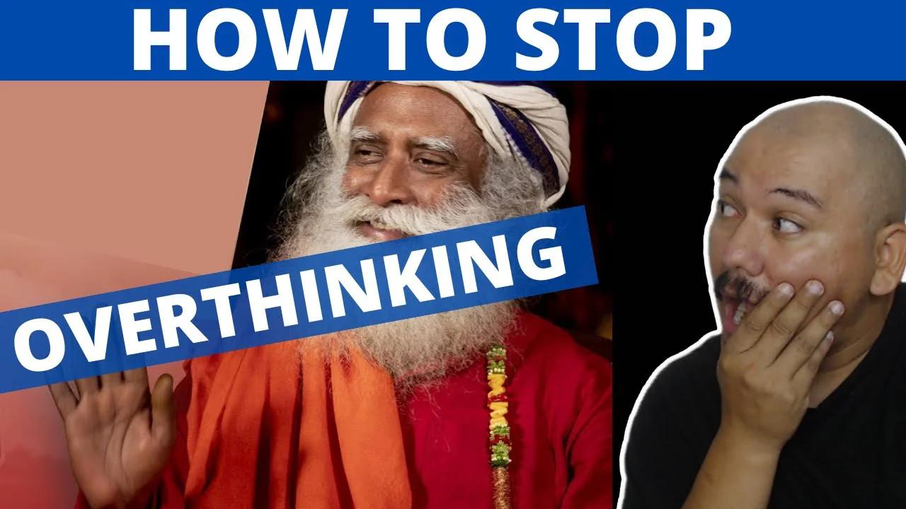 Sadhguru Reaction: How to Stop Overthinking Sadhguru Answers