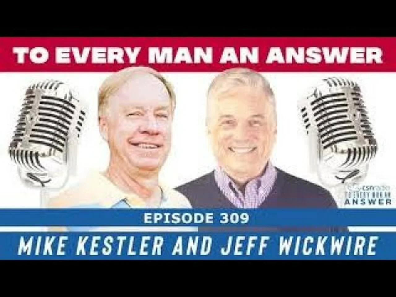 Episode 309 - Jeff Wickwire and Mike Kestler on To Every Man An Answer