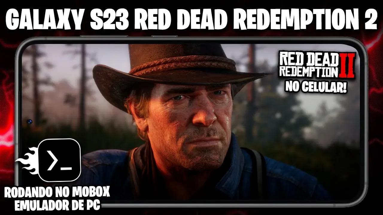 GALAXY S23 rodando RED DEAD REDEMPTION 2 no EMULADOR DE PC MOBOX! | Mobox Red Dead Redemption 2 S23