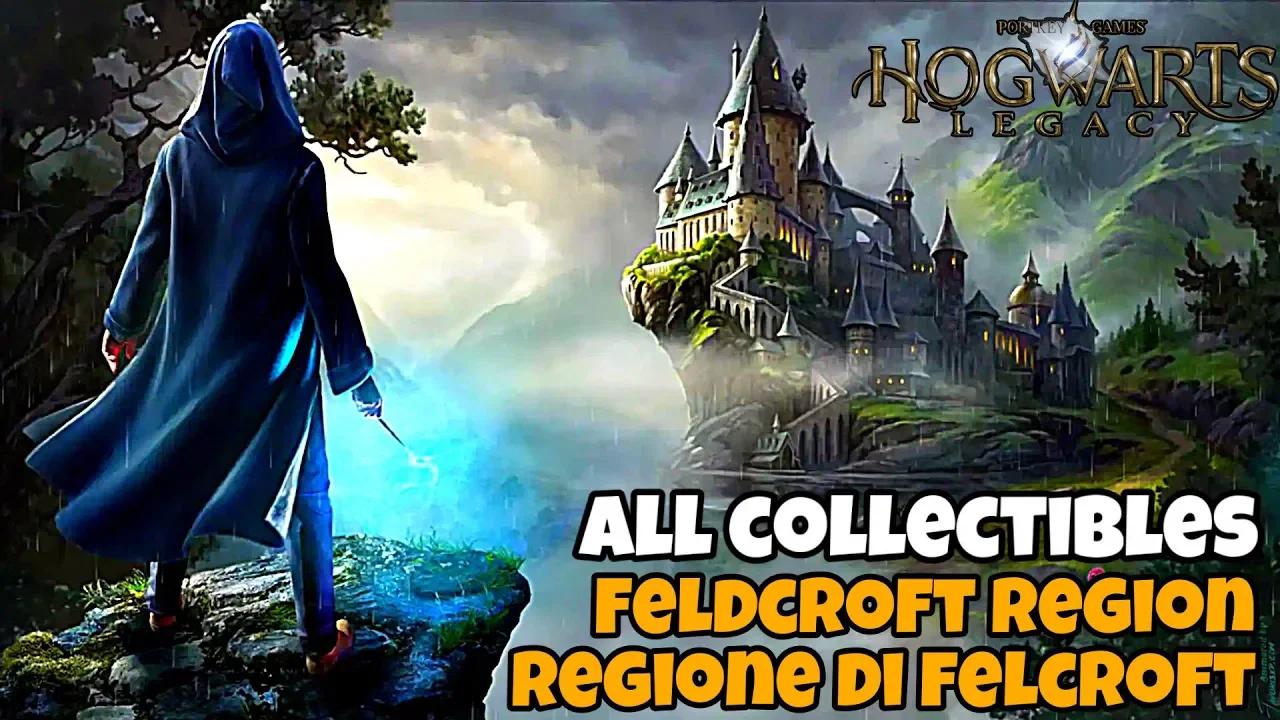 Hogwarts Legacy - 🏆 Feldcroft Region All Collectible Locations[Regione ...