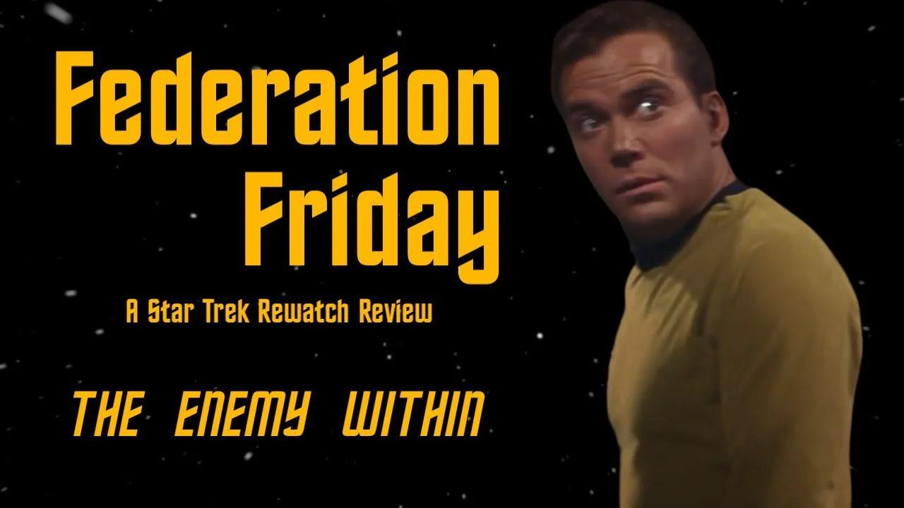 Federation Friday- The Enemy Within