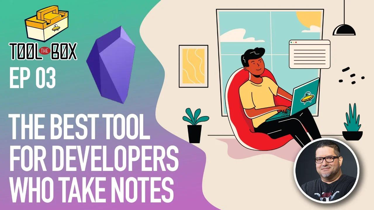 Obsidian for Developers Who Take Notes - The Toolbox Episode 03