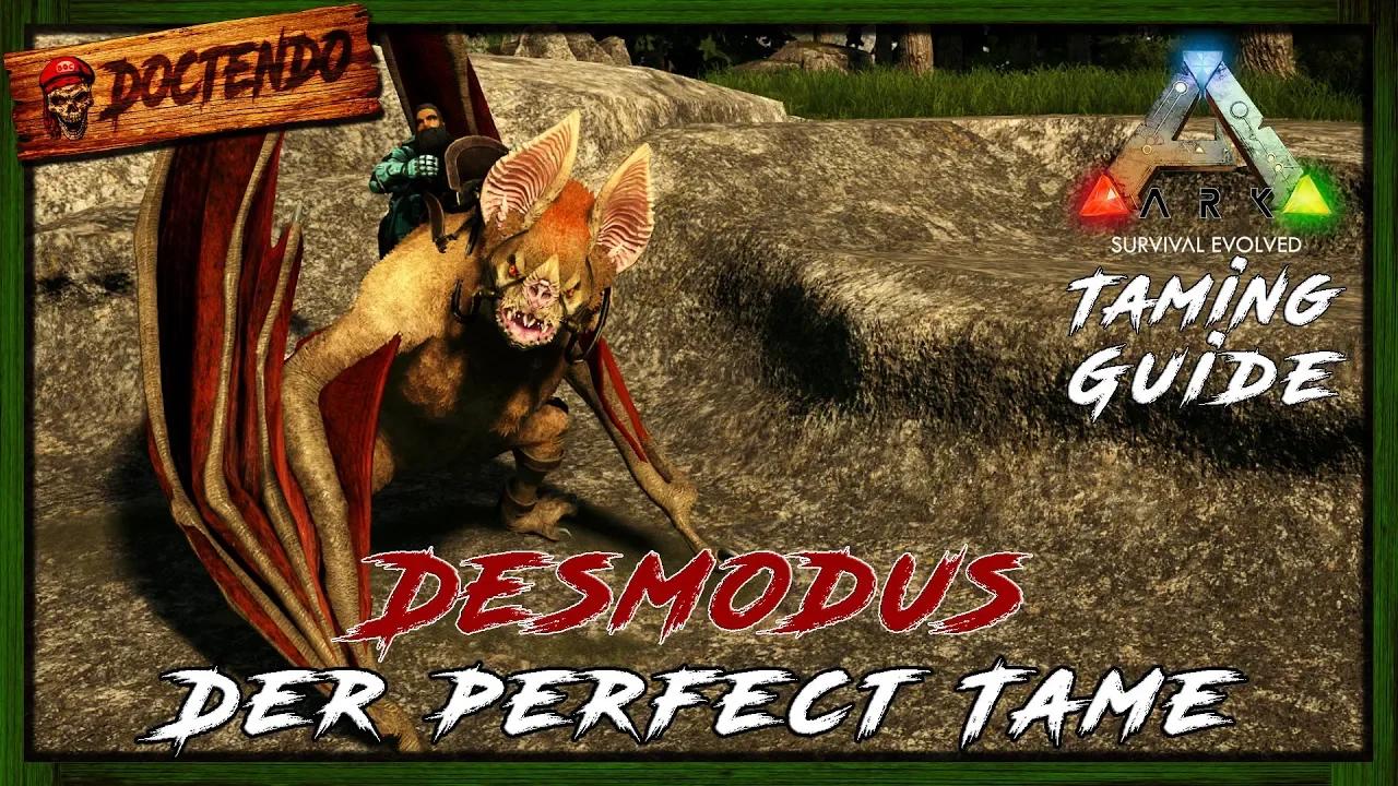 ARK Taming Guide ★ Desmodus - Fähigkeite - 100% Perfect Tame | # ...