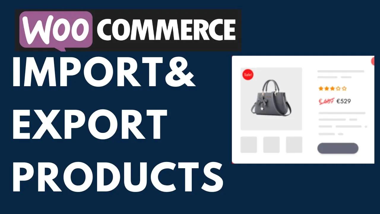 How To Import Export WooCommerce Products 2023