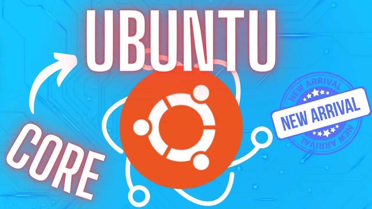 What is Ubuntu Core?? And why use Ubuntu Linux for IoT and embedded systems? (2022)