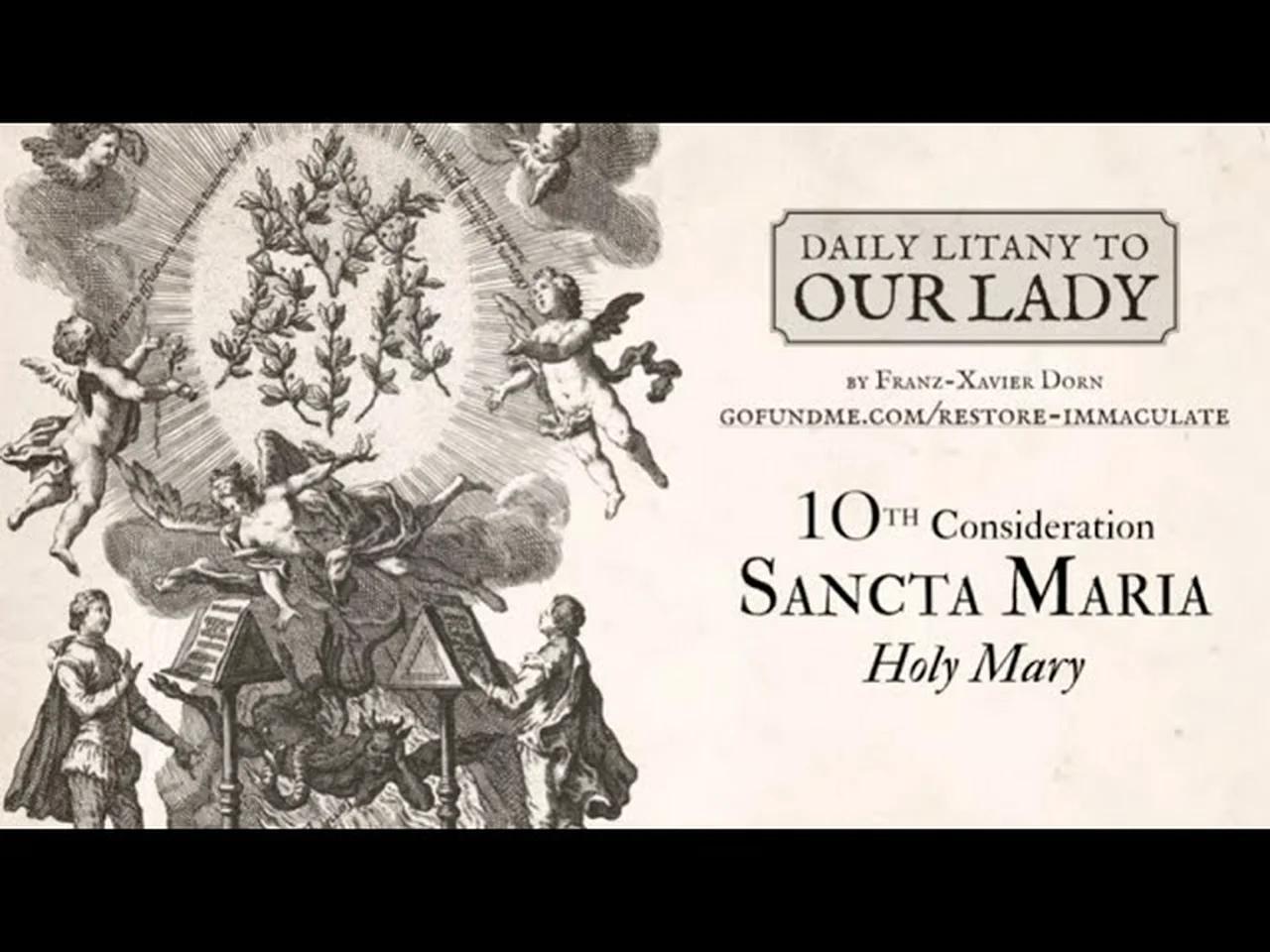 Daily Litany to Our Lady: Day 10: Santa Maria - Holy Mary