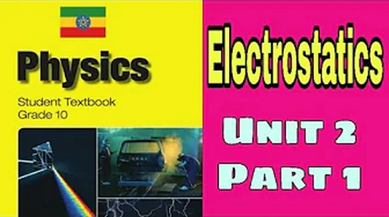 Ethiopian Grade 10 Physics Unit_2 p_1 Electrostatics