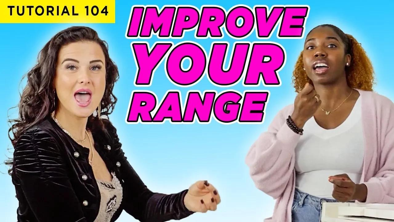 How To Improve Your Range! | Tutorials Ep.104 | Find Your Voice