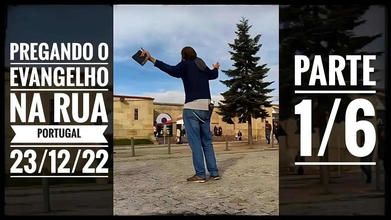 Pregando o Evangelho na Rua - 23/12/22 - Parte 1/6 - Jesus & Torá Portugal