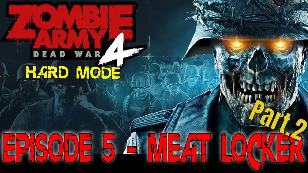 Zombie Army 4 Dead War - Ep.6 - Into Darkness - MEAT LOCKER - Part.2