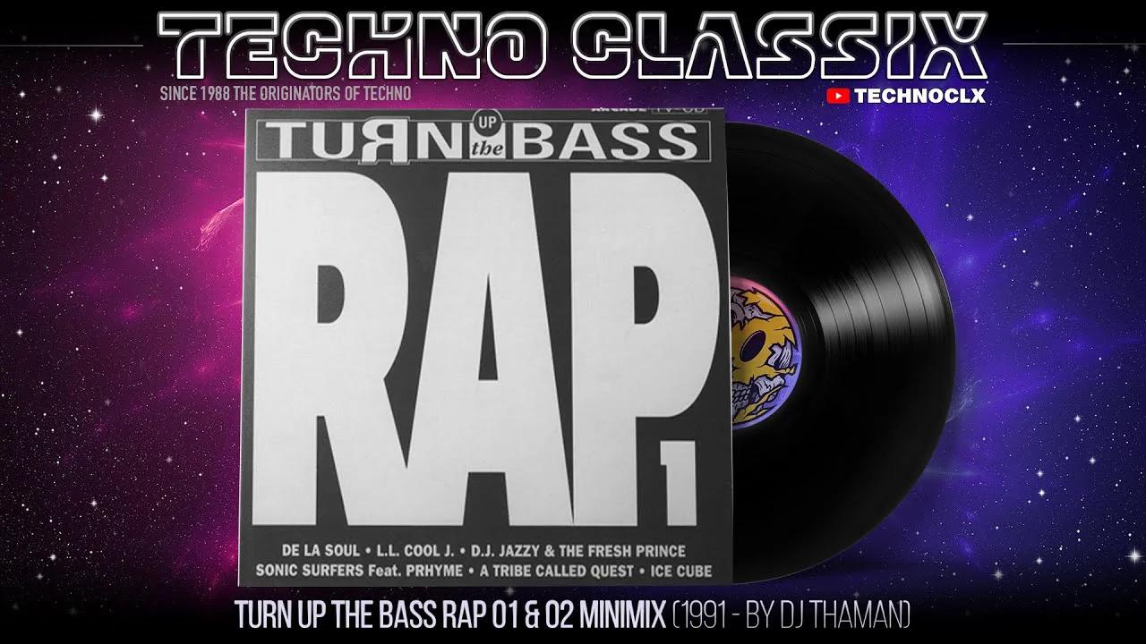 Turn Up The Bass Rap 01 & 02 - ThaMan MiniMix (1991)