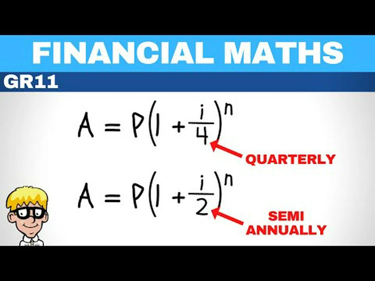 Financial maths grade 11 | Compound Quarterly and Semi Annually