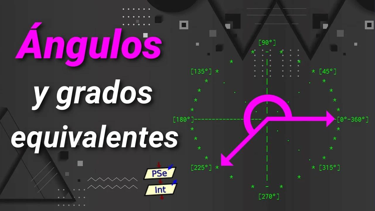 Tipos de Ángulos y grados equivalentes en PSeInt