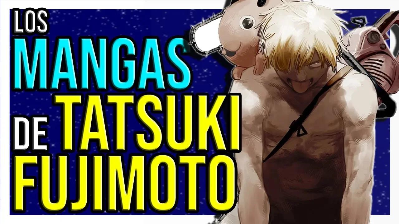 😈 Los MANGAS de la CREADOR de CHAINSAW MAN 🔥 TATSUKI FUJIMOTO ...