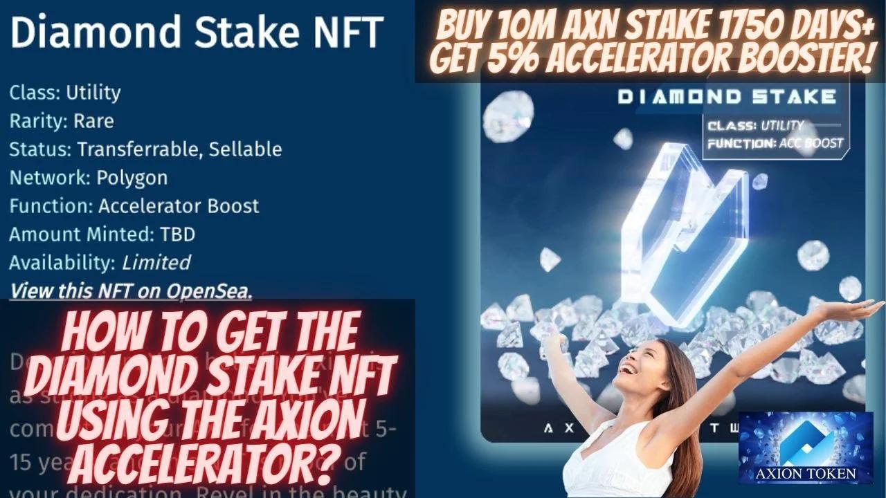How to GET the DIAMOND STAKE NFT using the AXION ACCELERATOR? 10m AXN ...