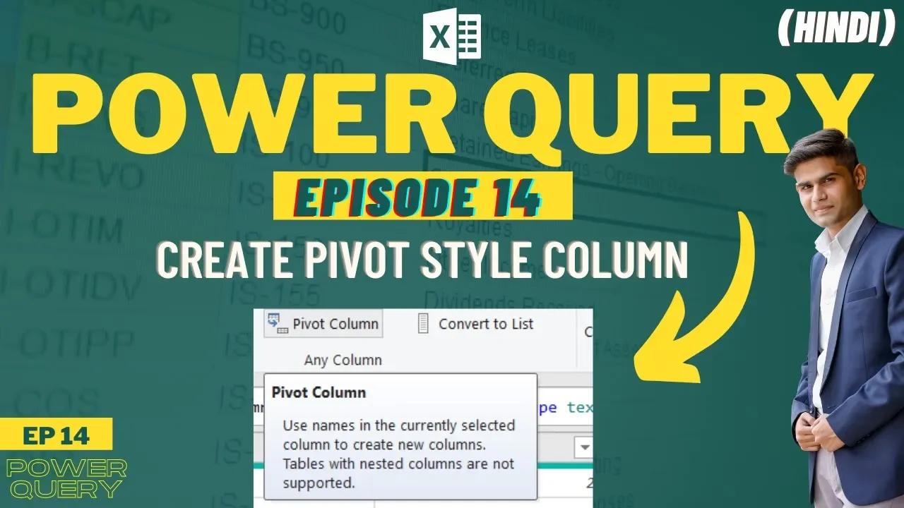 Pivot Column In Power Query | Power Query Masterclass EP14 | Get & Transform [Hindi]