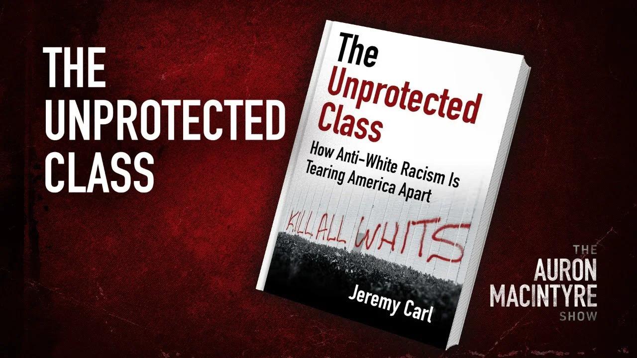 The Unprotected Class | Guest: Jeremy Carl | 4/24/24