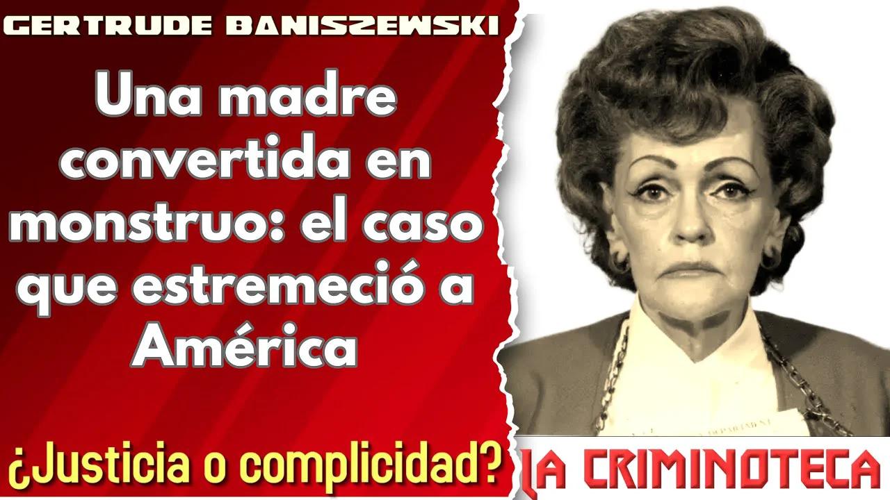 🔴 La Criminoteca: Gertrude Baniszewski - La Madre Tortura