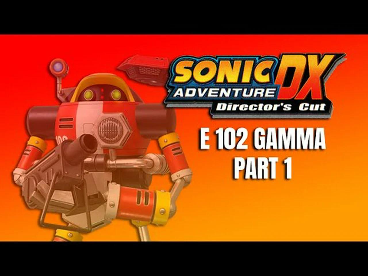 Sonic Adventure DX Playing as E 102 Gamma Part 1 - Capturing The Frog ...