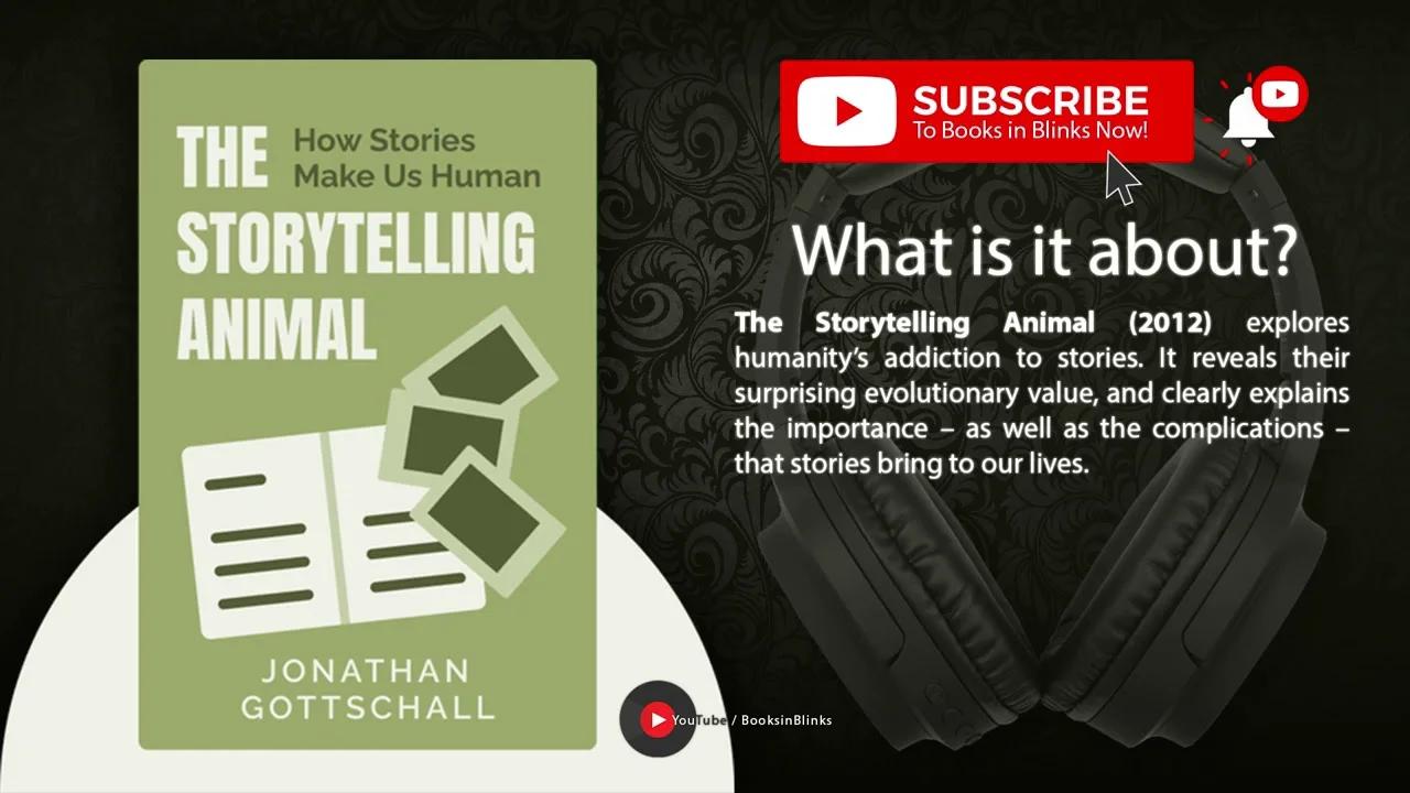 The Storytelling Animal by Jonathan Gottschall (Book Summary)