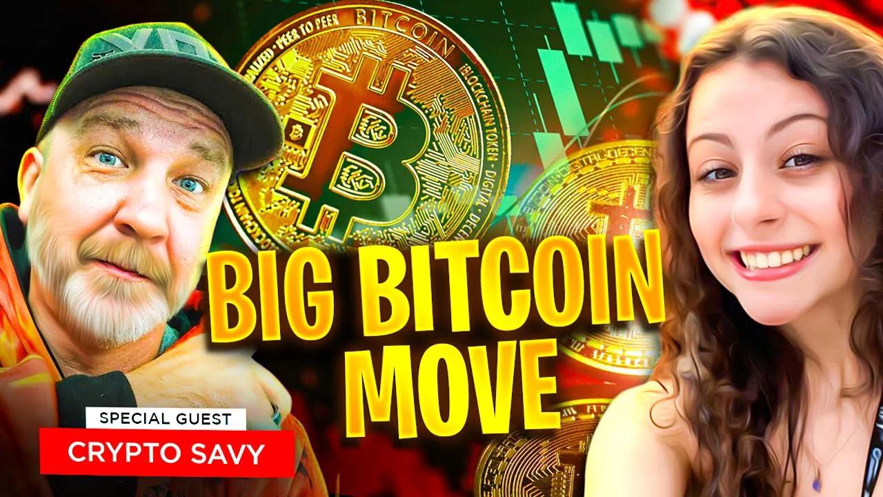 Big Bitcoin Move! With Crypto Savy