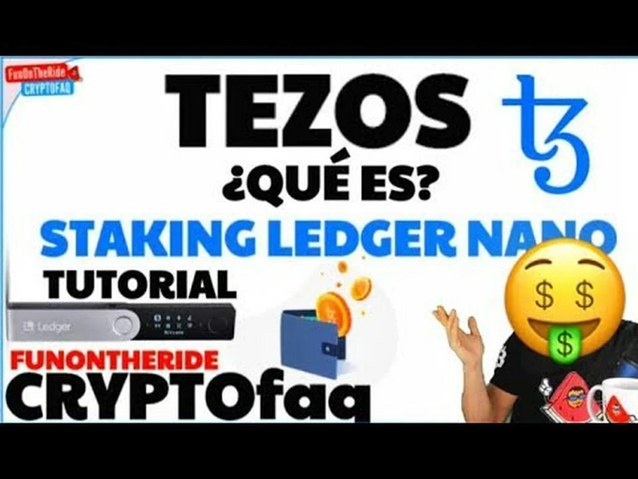 ¿QUÉ ES TEZOS? TUTORIAL STAKING EN LEDGER NANO S Y CONCURSO TEZOS /FUNONTHERIDE