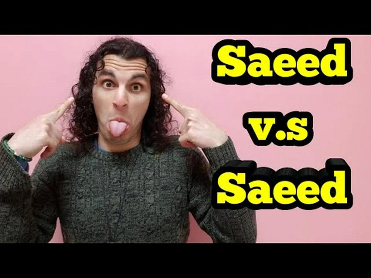 SAEED vs. SAEED - The Ultimate Battle!!!