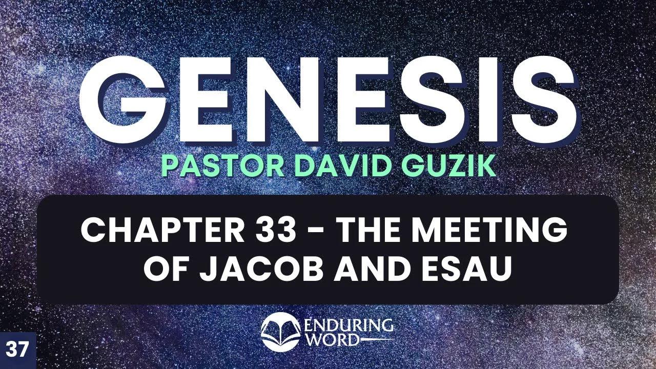 The Meeting of Jacob & Esau – Genesis 33