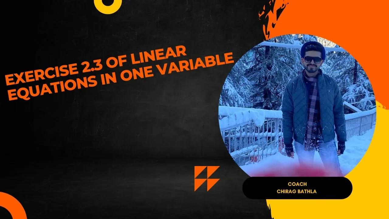 Chapter 2 -- Linear Equations in One Variable -- Exercise 2.3