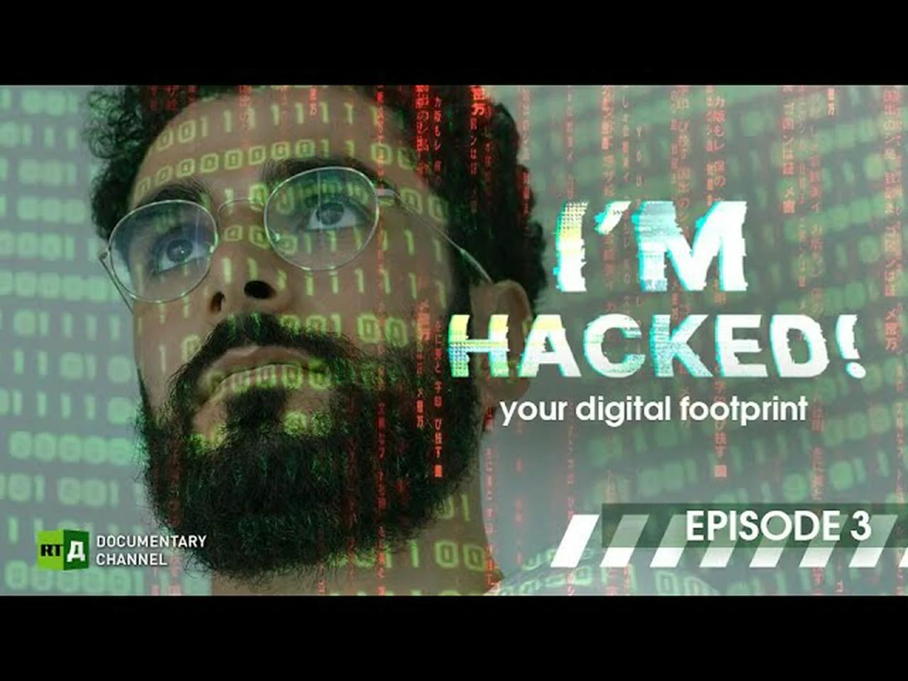 Your Digital Footprint | I am Hacked. Episode 3