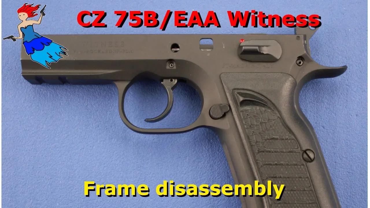 CZ 75B / EAA Witness - Frame Disassembly