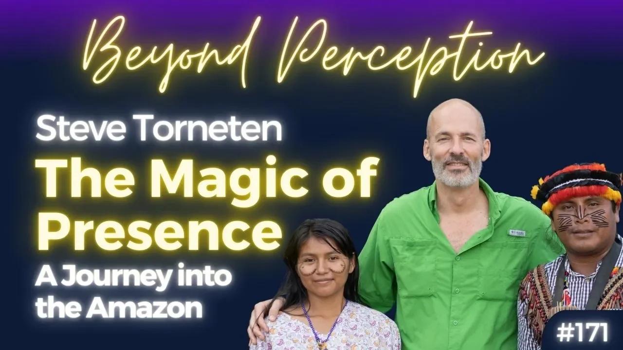 The Magic of Presence and Human Connection: A Journey into the Amazon ...