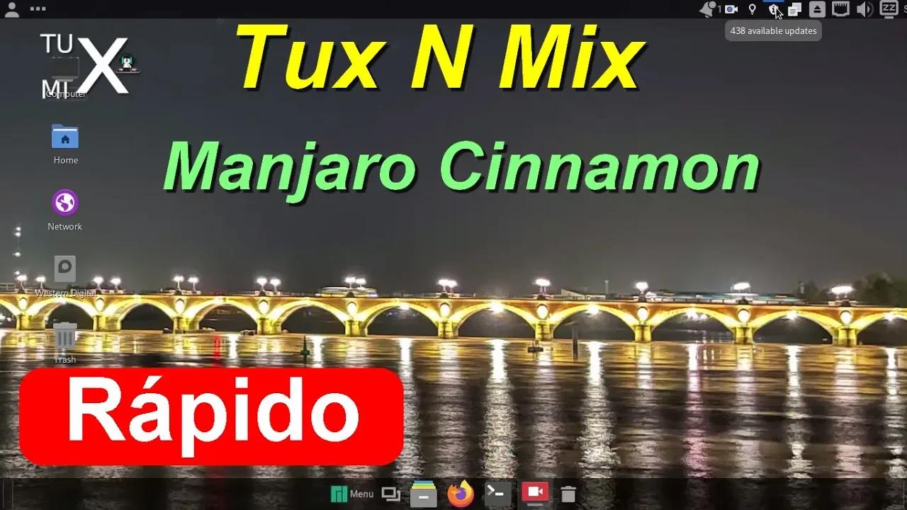 Lançamento Tux N Mix Cinnamon Manjaro. Arch Linux para Iniciantes ...