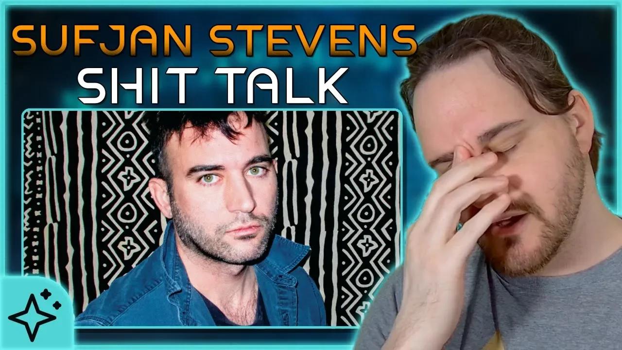 Absolutely Devastating Sufjan Stevens Shit Talk Composer