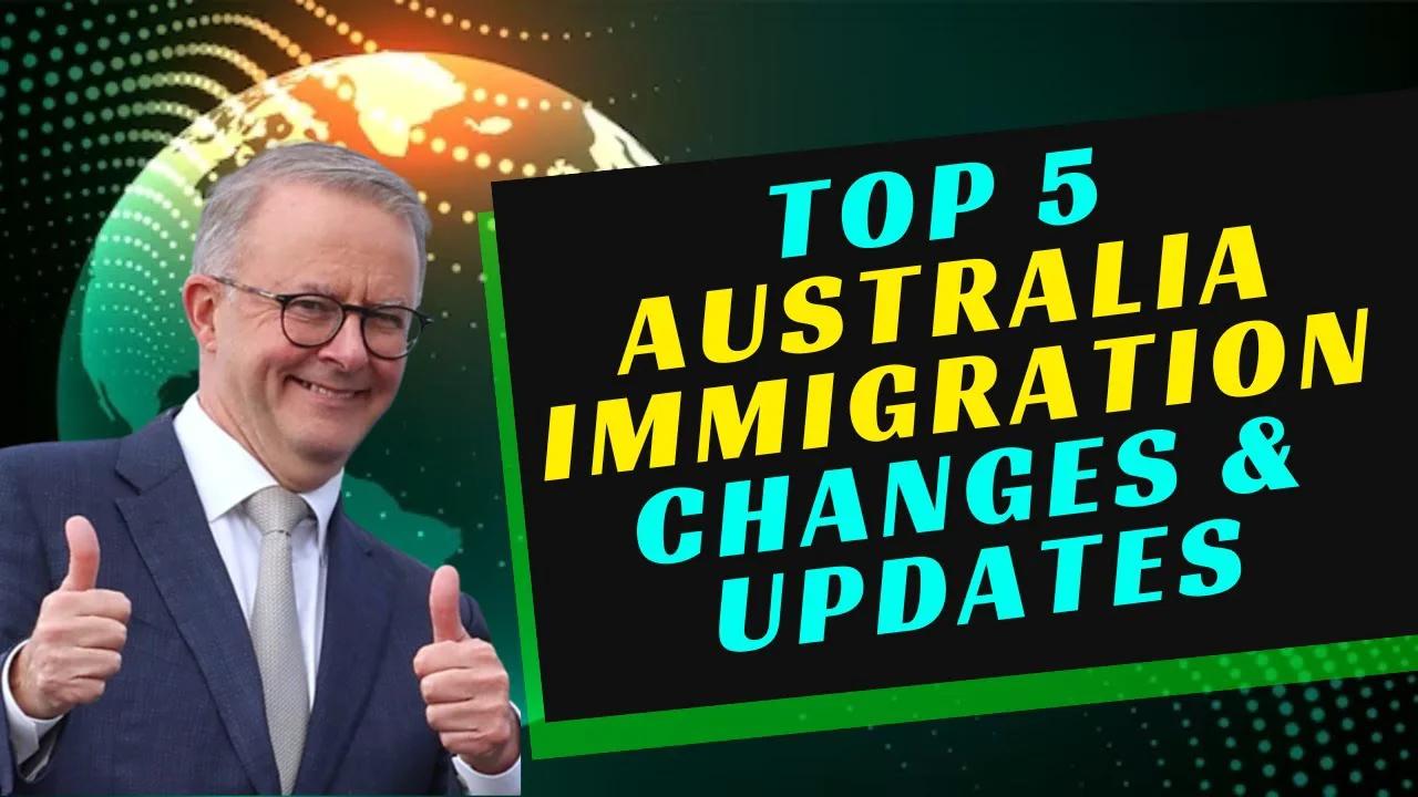 "Top 5 MUST-KNOW Australia Immigration Changes & Updates for 2023: Visa ...
