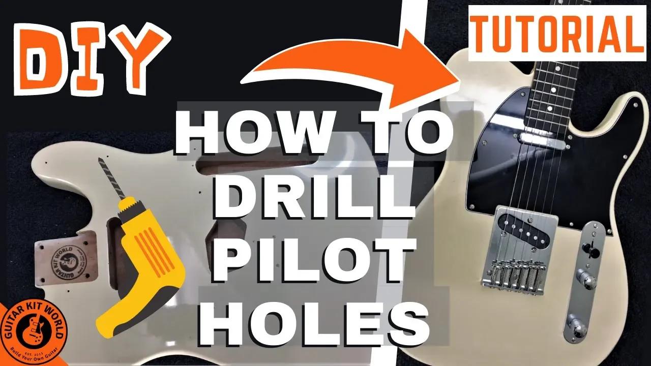 Drilling pilot holes | TE Guitar Kit