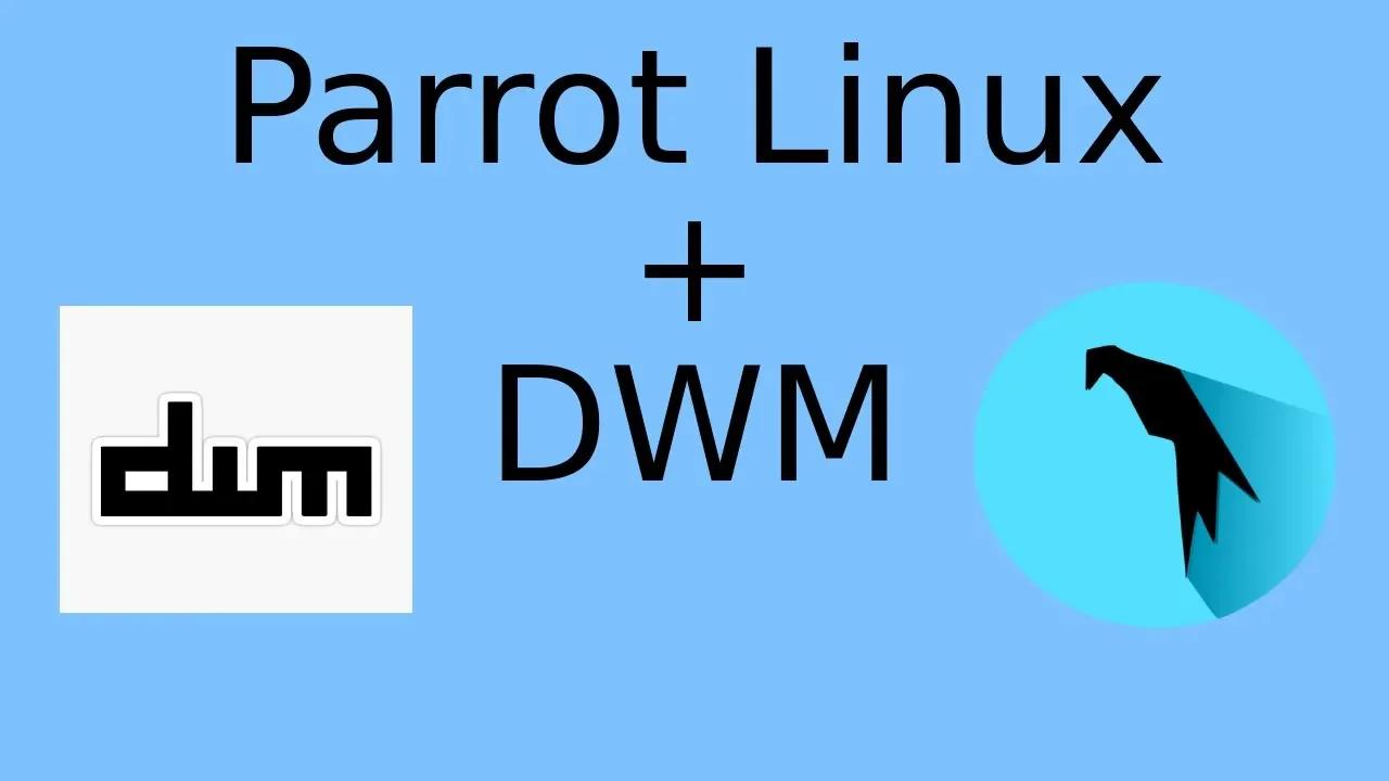 Parrot Linux DWM The Suckless Dynamic Window Manager.