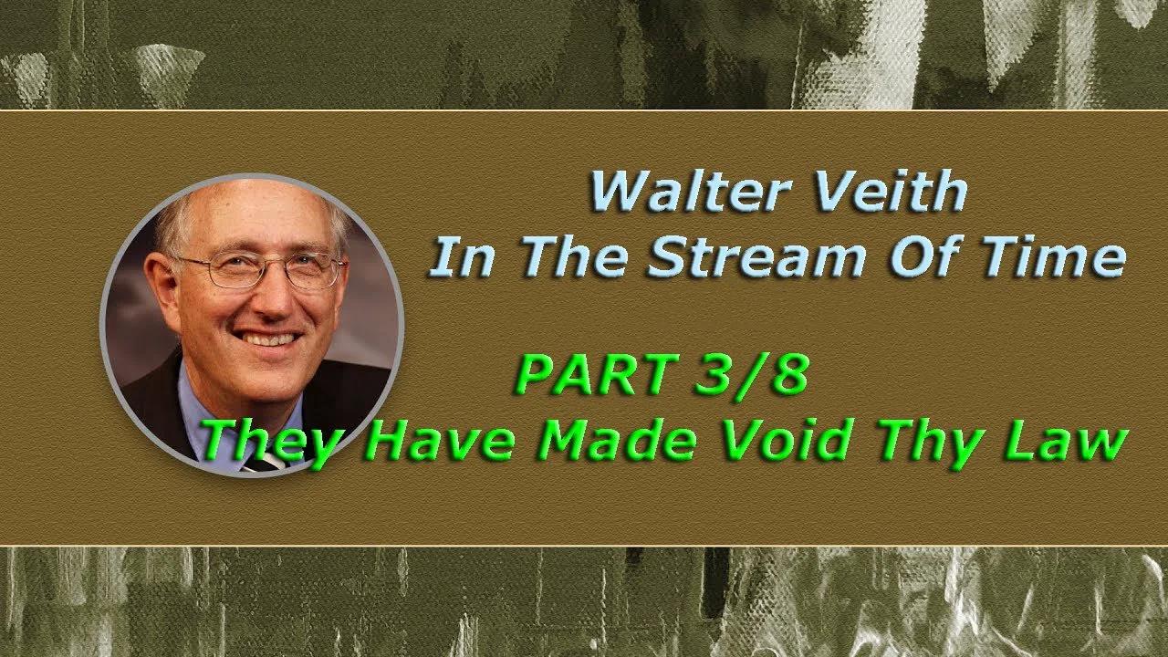 Walter Veith - PART 3/8 They Have Made Void Thy Law (In The Stream Of ...