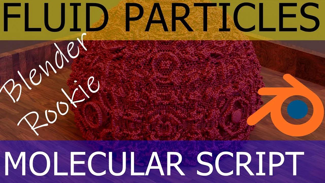 Fluid Particle & Molecular Script Sims - Blender