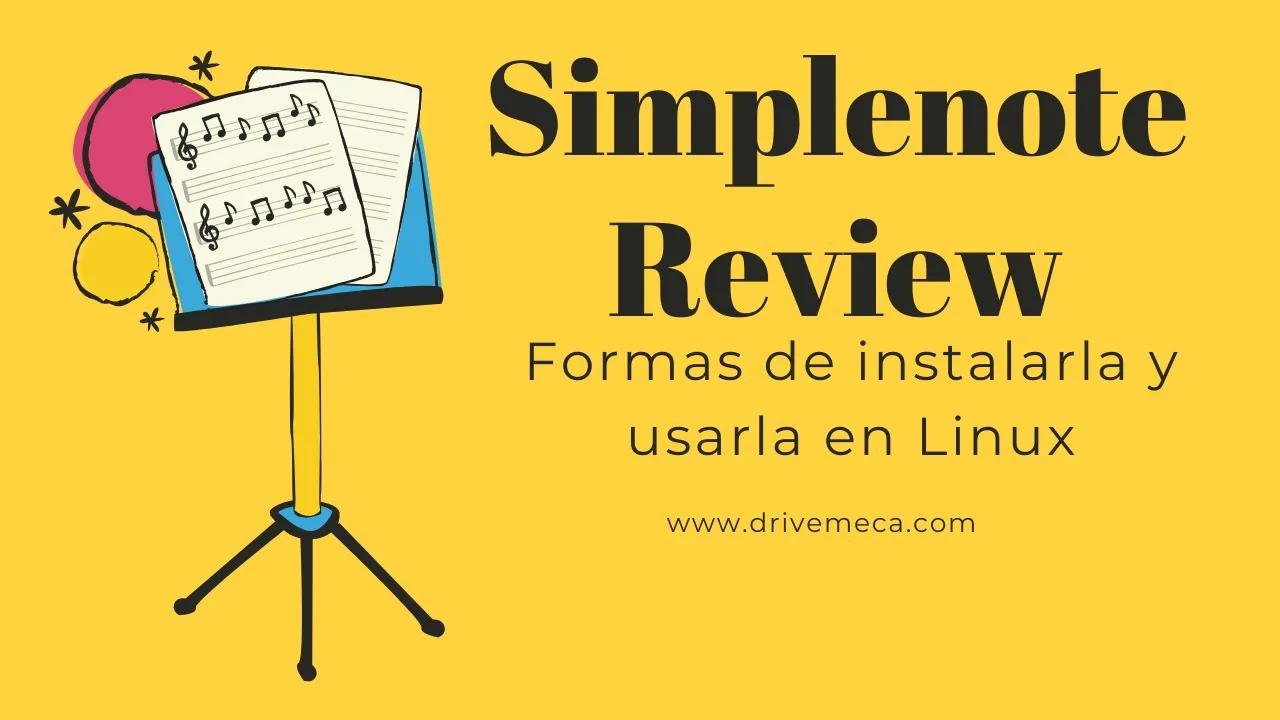 Simplenote Review - Formas de instalarla y usarla en Linux