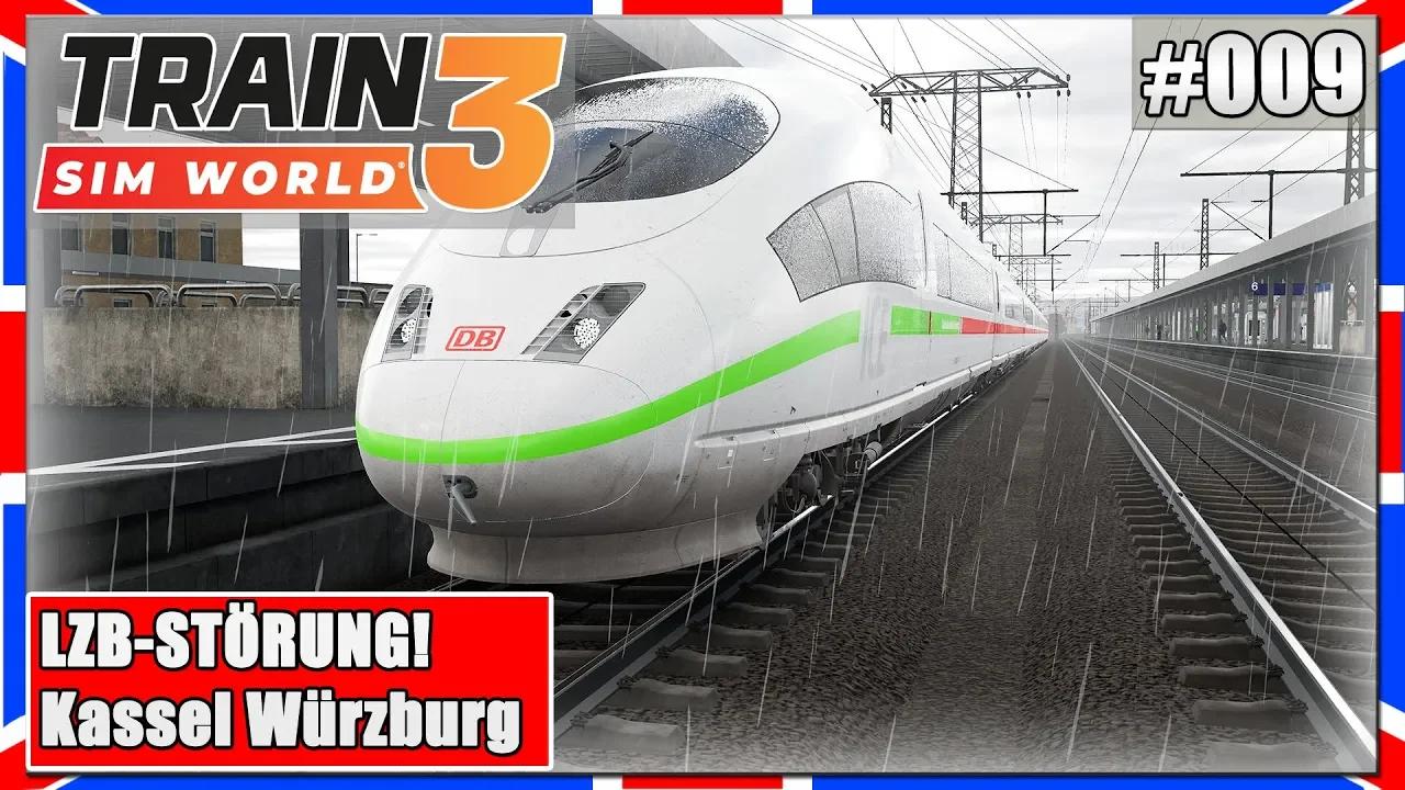 Train Sim World 3 | LZB-Übertragungsausfall! | Kassel Würzburg | ICE 3 | Gameplay | TSW 3 [Deutsch]