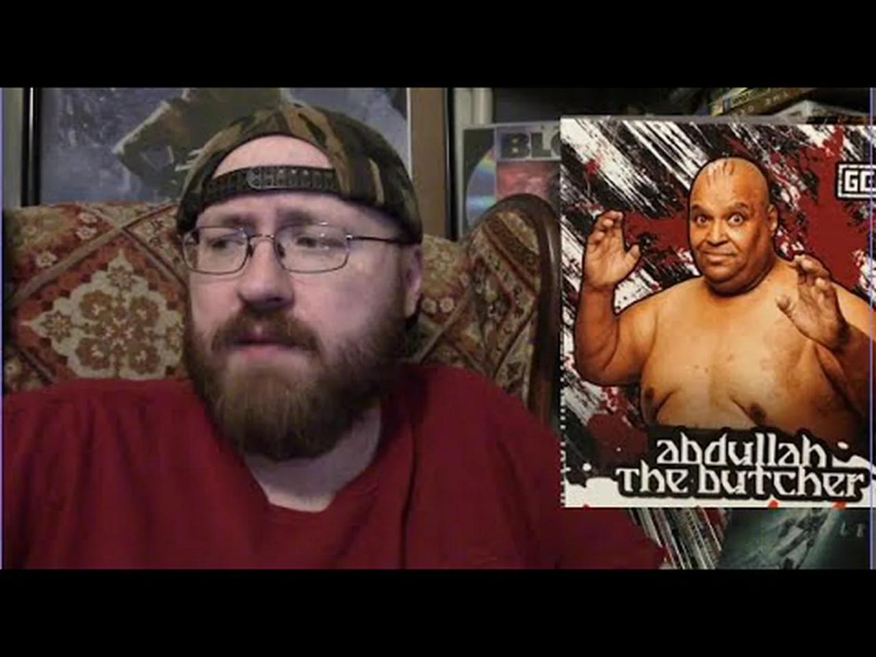 Thoughts On: Abdullah the Butcher