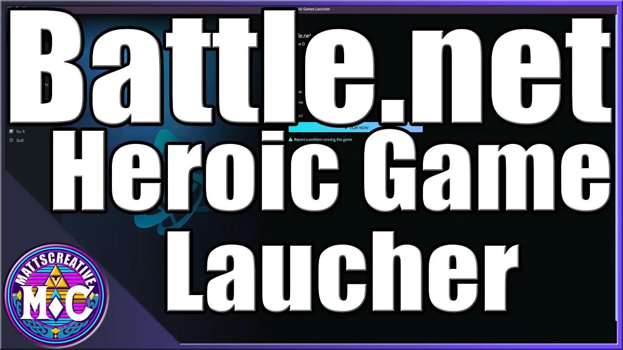 How to Install and Use Battle net on Heroic Game Launcher