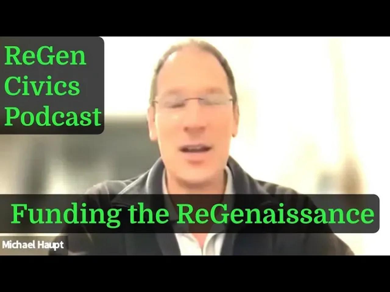 Life Legacy and Funding the Regenerative Renaissance with Michael Haupt ...