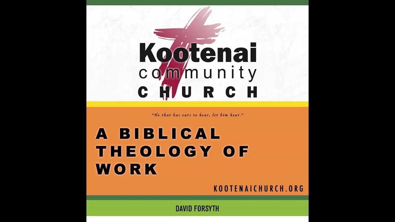 A Biblical Theology of Work - Work and Welfare, Part 1 (Selected ...